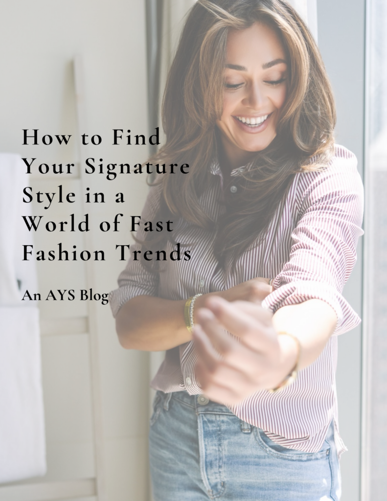 How to Find Your Signature Style in a World of Fast Fashion Trends ...